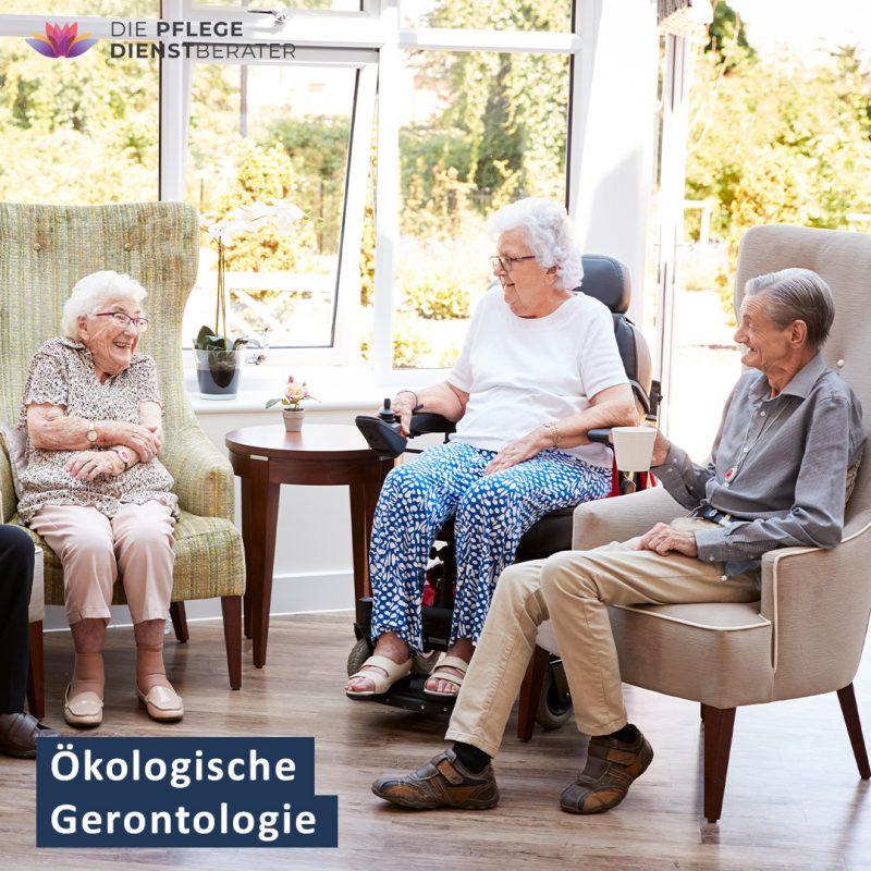 Ökologische Gerontologie - Die PflegedienstProfis