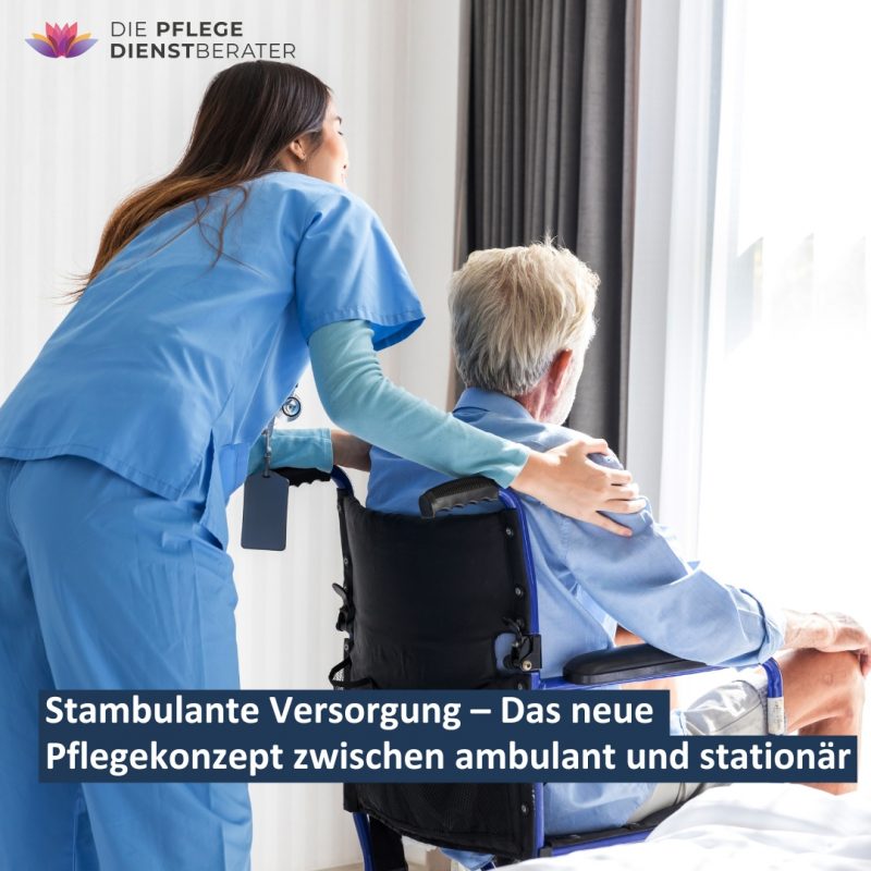 Stambulante Versorgung: Pflege zwischen ambulant und stationär